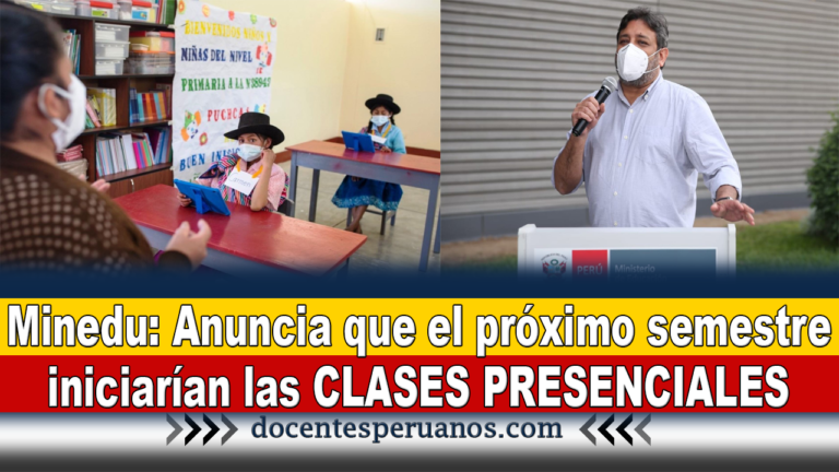 Minedu Anuncia Que El Próximo Semestre Iniciarían Las Clases Presenciales
