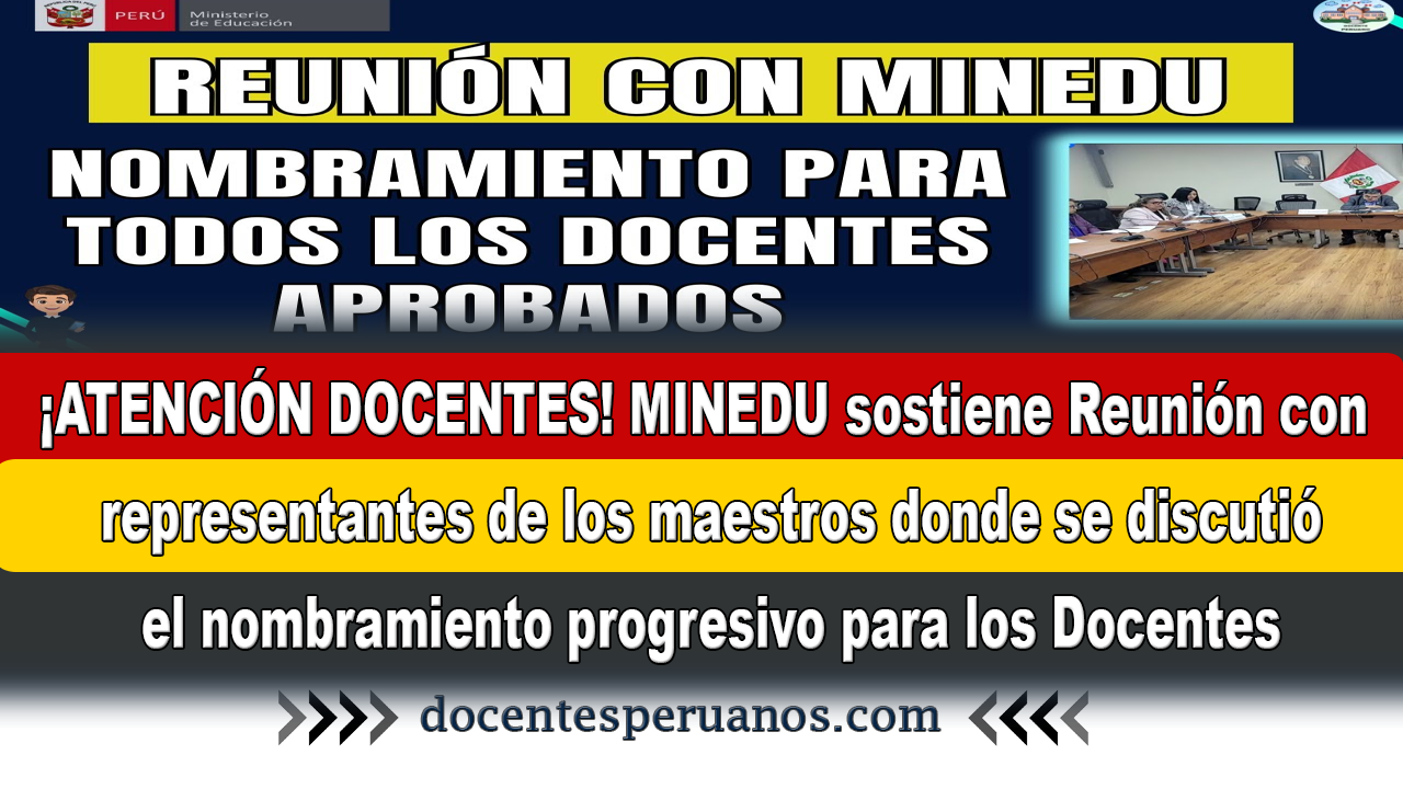¡ATENCIÓN DOCENTES! MINEDU sostiene Reunión con representantes de los ... ¡ATENCIÓN DOCENTES! MINEDU sostiene Reunión con representantes de los ...